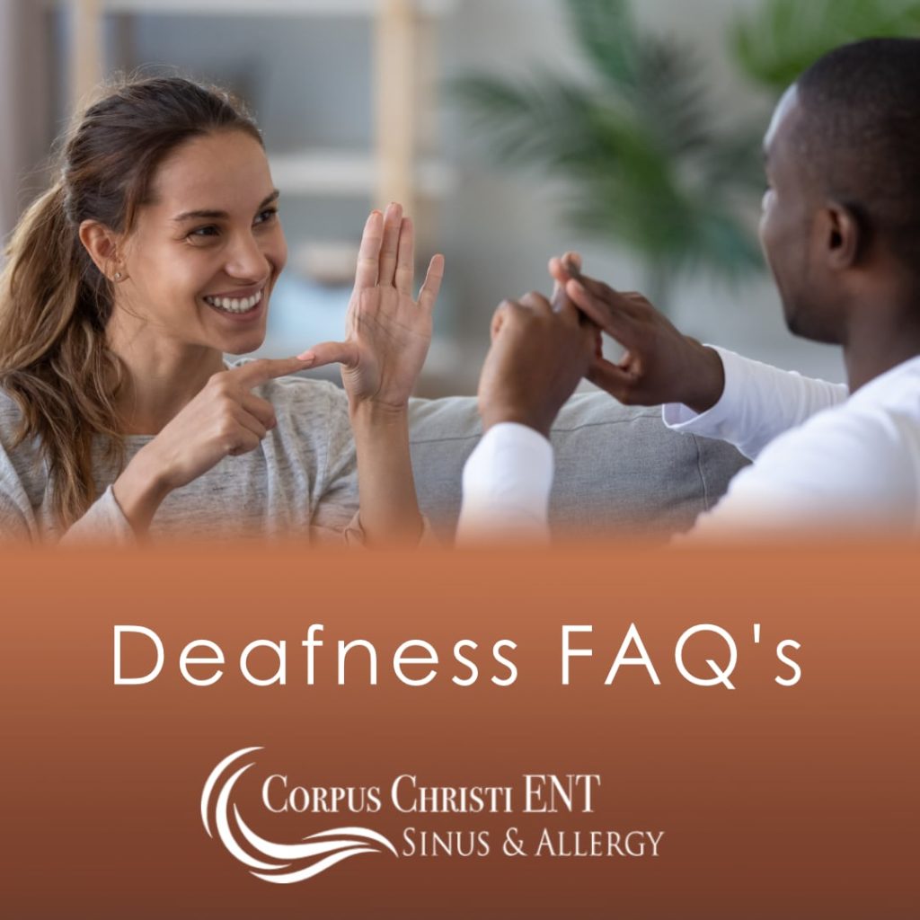 FAQs about Deafness – Corpus Christi ENT Sinus & Allergy