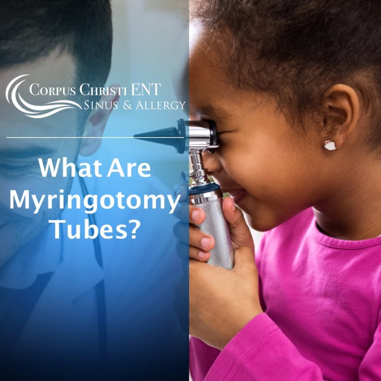 What Are Myringotomy Tubes? – Corpus Christi ENT Sinus & Allergy