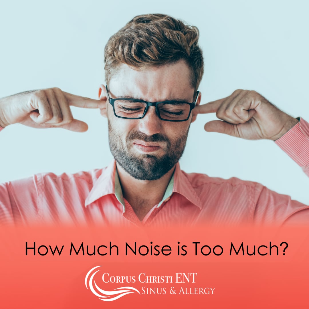 How Much Noise is Too Much? – Corpus Christi ENT Sinus & Allergy